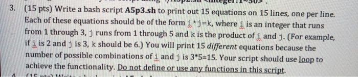 Solved (15 pts) Write a bash script A5p3.sh to print out 15 | Chegg.com