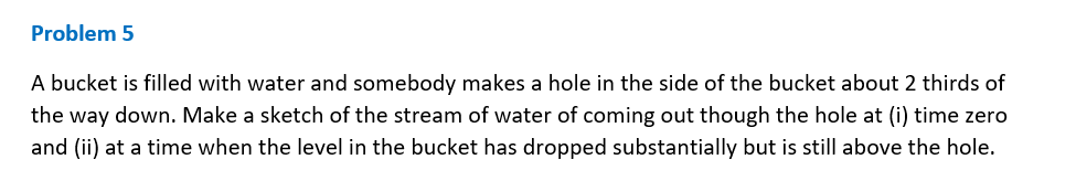 Solved Problem 5 A bucket is filled with water and somebody | Chegg.com