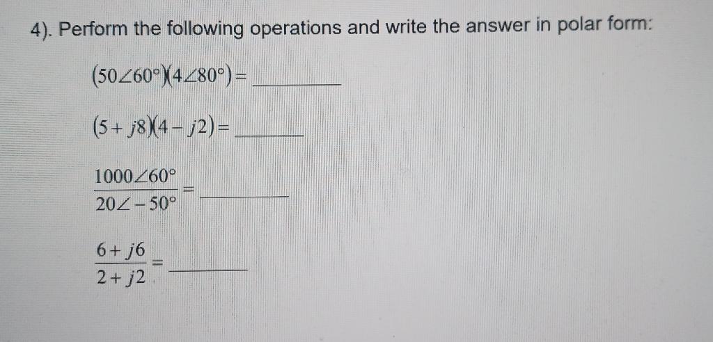 Solved 4). Perform the following operations and write the | Chegg.com