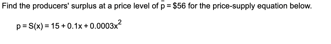 Solved Find the producers' surplus at a price level of | Chegg.com