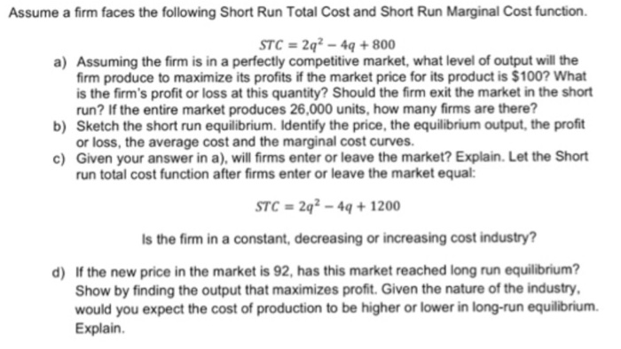 Solved Assume a firm faces the following Short Run Total | Chegg.com