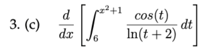 dxd[∫6x2+1ln(t+2)cos(t)dt] | Chegg.com