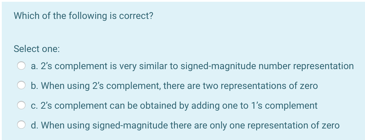 Solved Which of the following is correct? Select one: a. 2's | Chegg.com