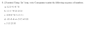 Solved 8. (20 points) Using for loop, write C programs to | Chegg.com