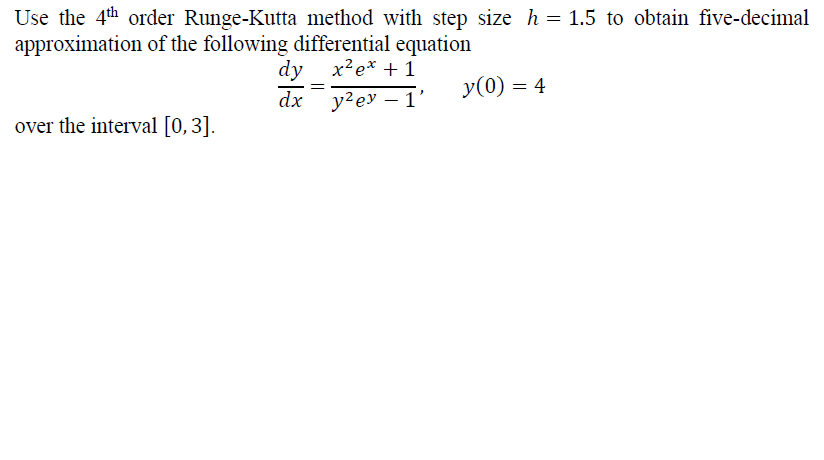 Solved Use the 4th order Runge-Kutta method with step size h | Chegg.com