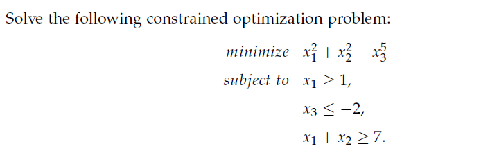 Solved Solve the following constrained optimization problem: | Chegg.com