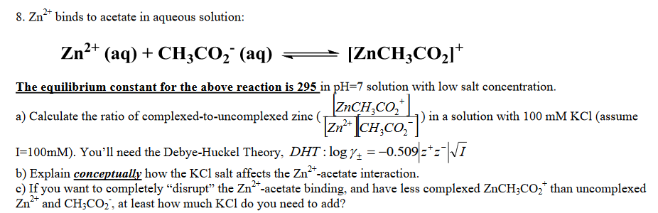 Solved 8. Zn2 binds to acetate in aqueous solution Zn2+ (aq) | Chegg.com