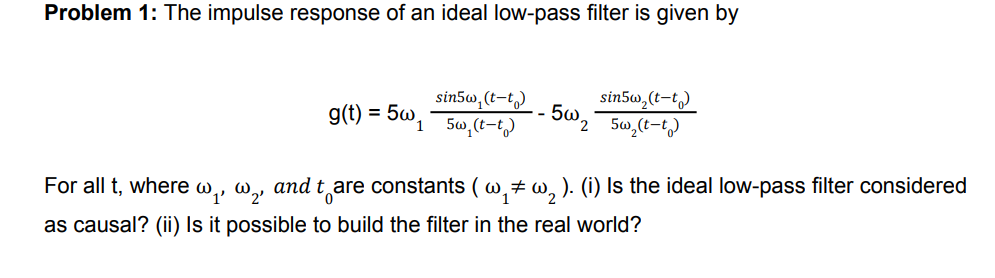 Solved Problem 1: The impulse response of an ideal low-pass | Chegg.com