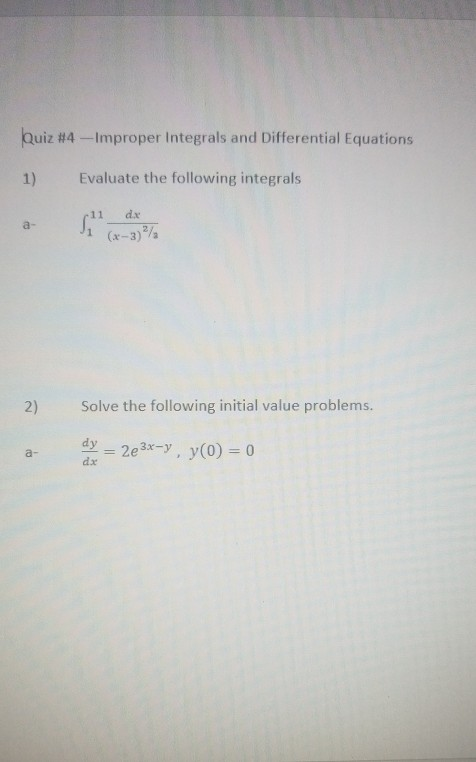 Solved Quiz #4-Improper Integrals and Differential Equations | Chegg.com