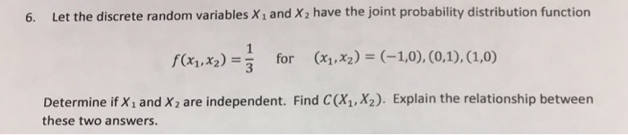 Solved 6. Let the discrete random variables X1 and X2 have | Chegg.com
