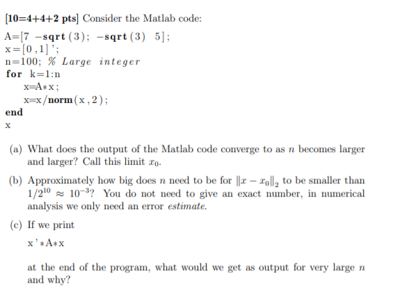 Solved х [10=4+4+2 pts] Consider the Matlab code: A=[7 | Chegg.com