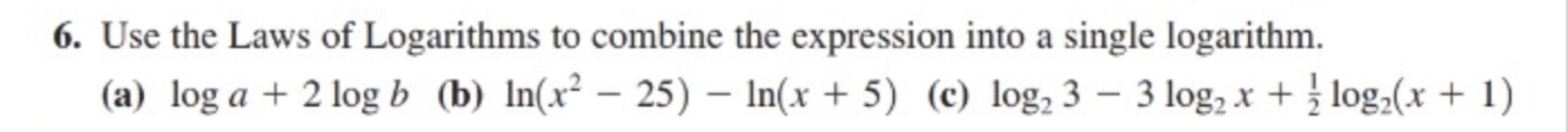Solved 6. Use the Laws of Logarithms to combine the | Chegg.com
