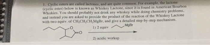 Solved 1. Cyclic esters are called lactones, and are quite | Chegg.com