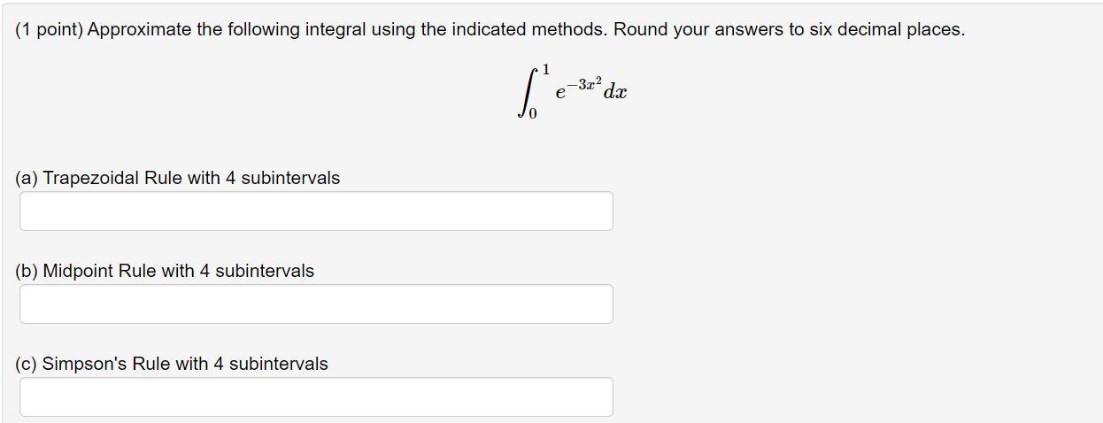 Solved (1 point) Approximate the following integral using | Chegg.com