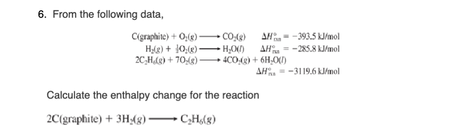 Solved 6. From the following data, C (graphite) +O2( g) CO2( | Chegg.com