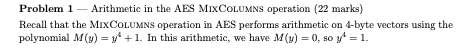 Problem 1 - Arithmetic in the AES MIXCOLUMNS | Chegg.com