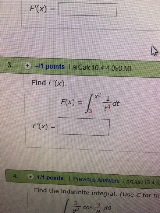 Solved Find F'(x). F(x) = integral^x^2_3 1/t^4 dt F'(x) = | Chegg.com