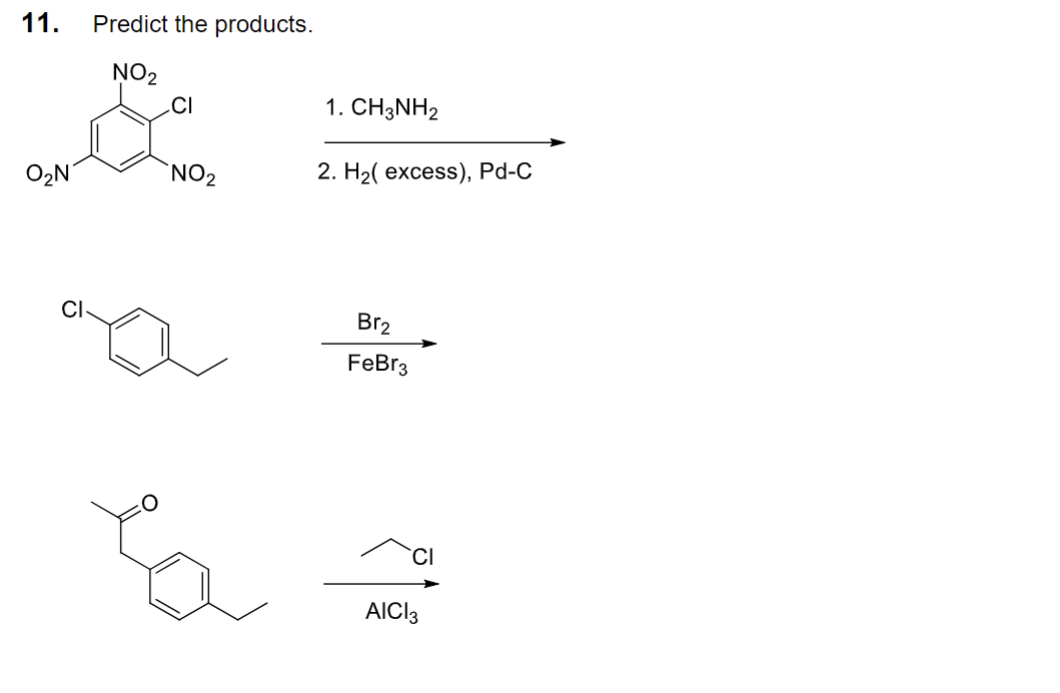 Solved 11. Predict the products. 1. CH3NH2 2. H2 (excess), | Chegg.com
