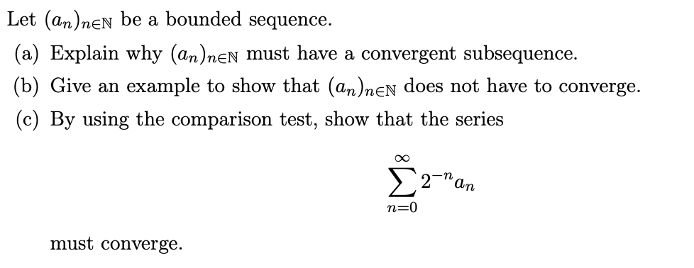 Solved Let (an)neN be a bounded sequence. (a) Explain why | Chegg.com
