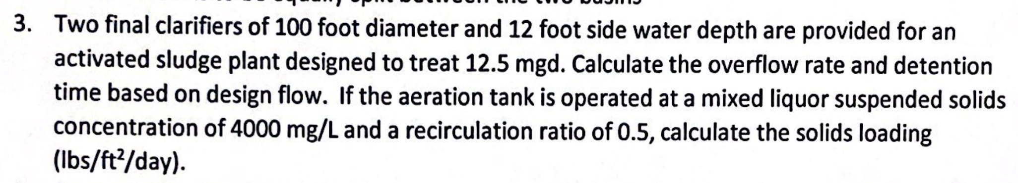 Solved 3. Two final clarifiers of 100 foot diameter and 12 | Chegg.com