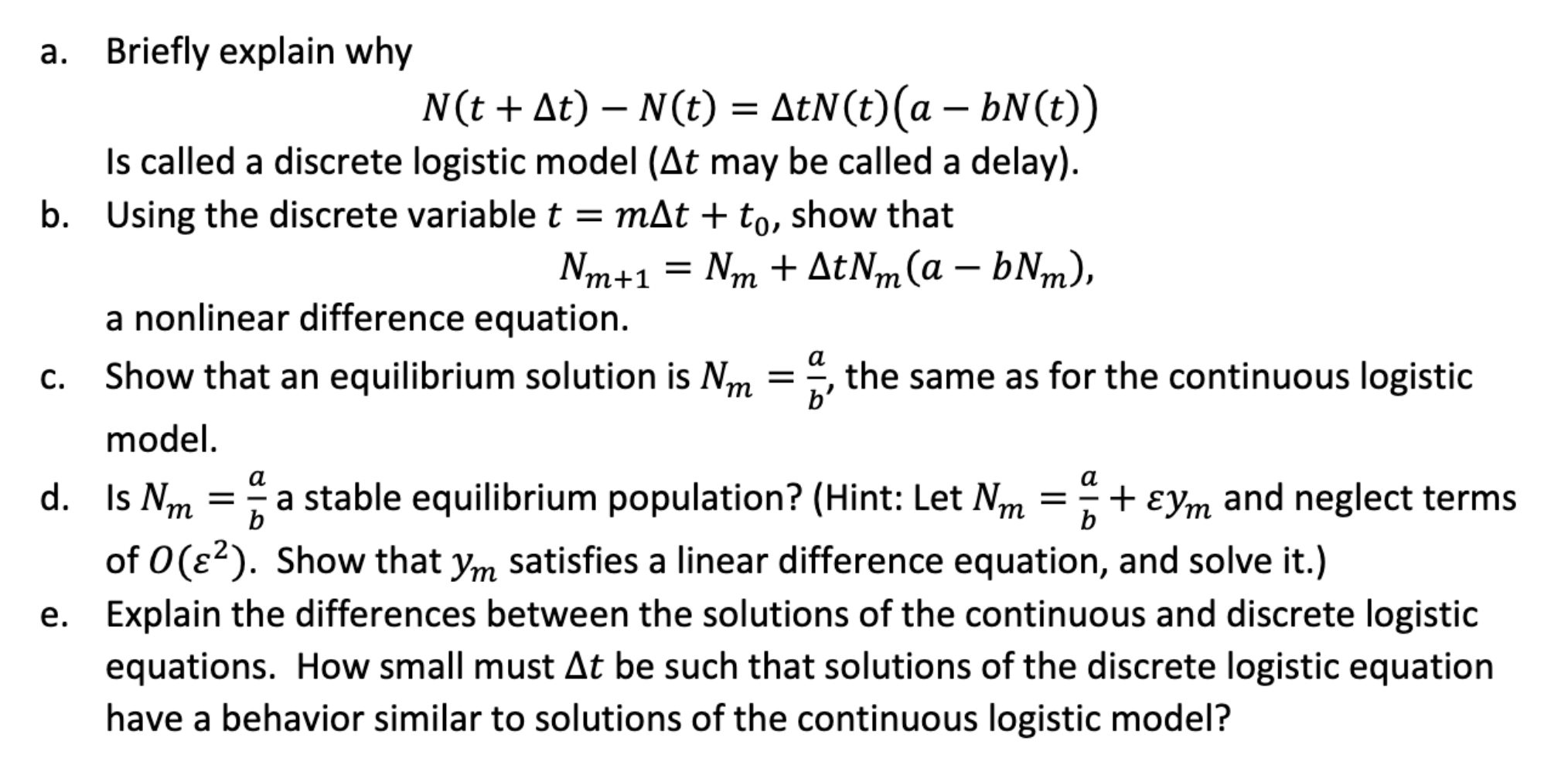 Solved a. Briefly explain why N(t+Δt)−N(t)=ΔtN(t)(a−bN(t)) | Chegg.com