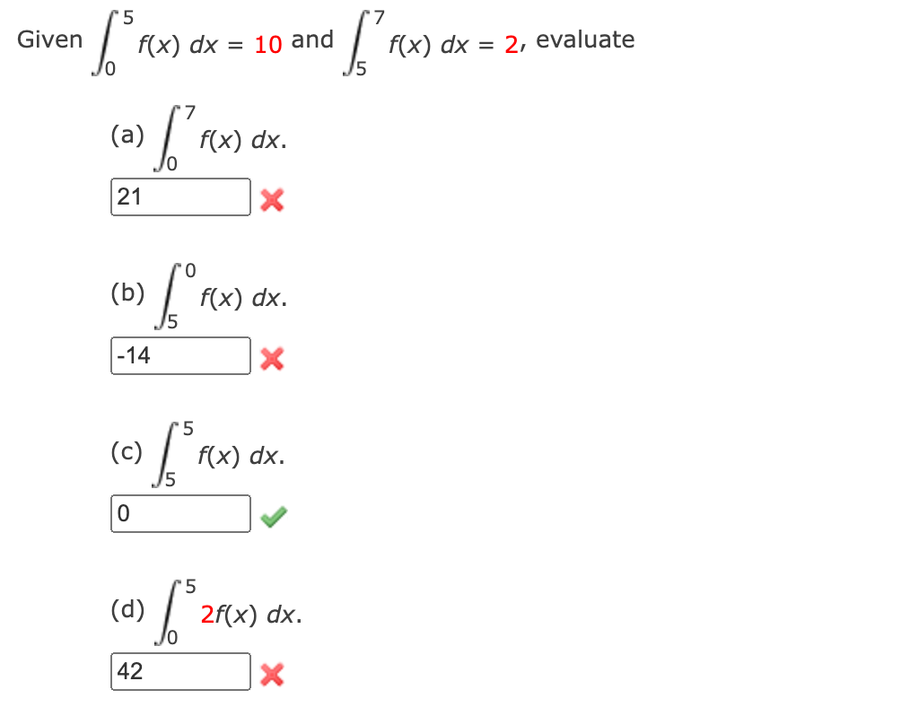Solved ∫05f(x)dx=10 and ∫57f(x)dx=2 (a) ∫07f(x)dx. (b) | Chegg.com