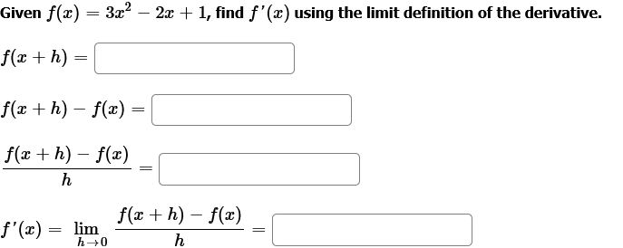 Solved Given f(x)=3x2−2x+1, find f′(x) using the limit | Chegg.com