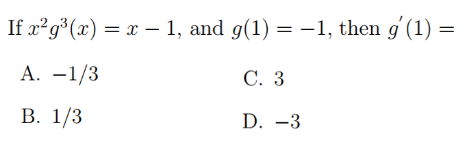 Solved If x²g³(x) = x − 1, and g(1) = −1, then gʻ(1) = A. | Chegg.com