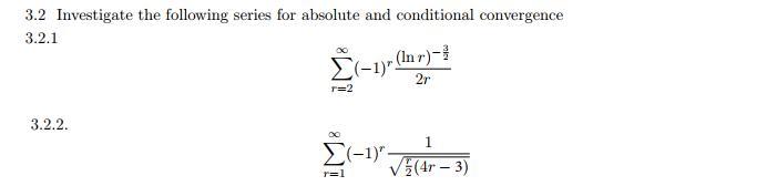 Solved 3.2 Investigate the following series for absolute and | Chegg.com