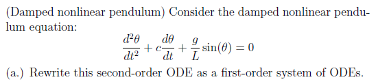 Solved (Damped nonlinear pendulum) Consider the damped | Chegg.com