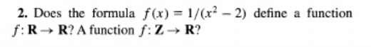 Solved Does the formula f(x)=1x2-2 ﻿define a functionf:R→R ? | Chegg.com