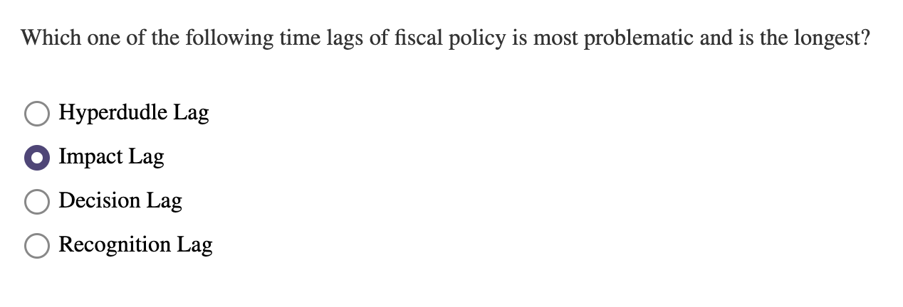 Solved Which one of the following time lags of fiscal policy | Chegg.com