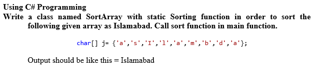 Solved Using C# Programming Write a class named SortArray | Chegg.com