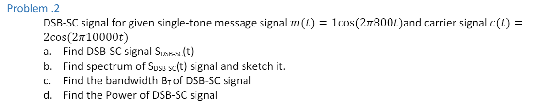 Solved - Problem .2 DSB-SC signal for given single-tone | Chegg.com