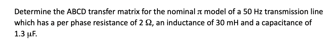 Determine the ABCD transfer matrix for the nominal π | Chegg.com