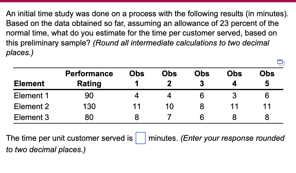 Solved An initial time study was done on a process with the | Chegg.com