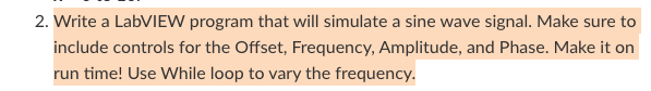 Write a LabVIEW program that will simulate a sine | Chegg.com