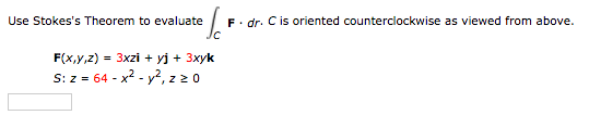 Solved Use Stokes's Theorem to evaluate F. dr. C is oriented | Chegg.com