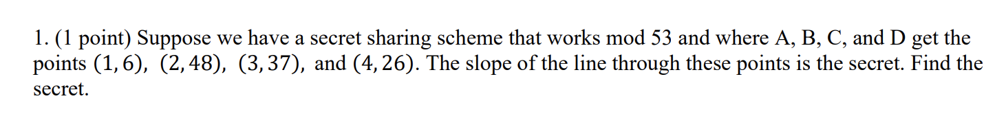 Solved 1. (1 point) Suppose we have a secret sharing scheme | Chegg.com