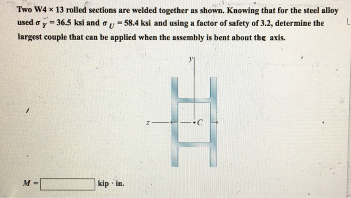 Solved Two W4 x 13 rolled sections are welded together as | Chegg.com