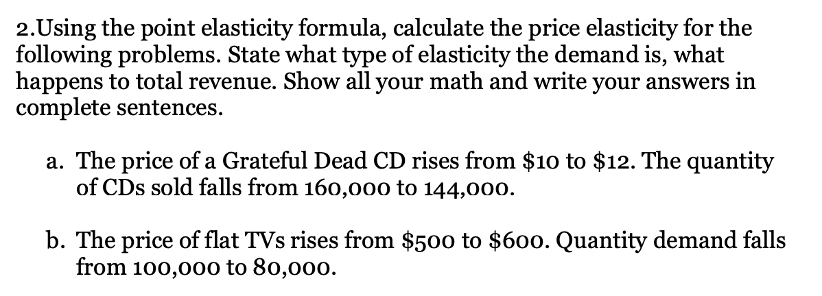 Solved 2. Using the point elasticity formula, calculate the | Chegg.com