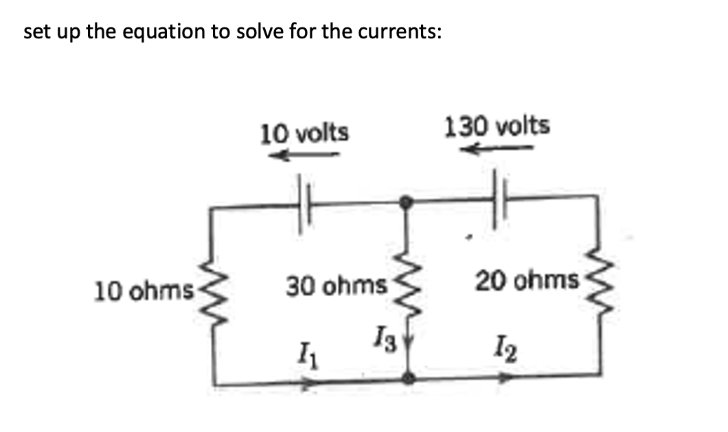 Solved set up the equation to solve for the currents: | Chegg.com