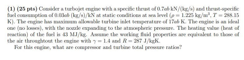 Solved (1) (25 pts) Consider a turbojet engine with a | Chegg.com
