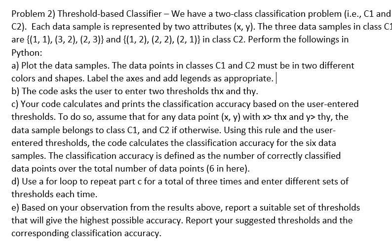 Solved Problem 2) Threshold-based Classifier - We have a | Chegg.com
