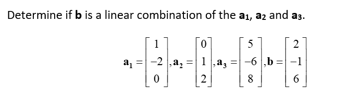 Solved Determine if \\( \\mathbf{b} \\) is a linear | Chegg.com Solved Determine if \\( \\mathbf{b} \\) is a linear | Chegg.com