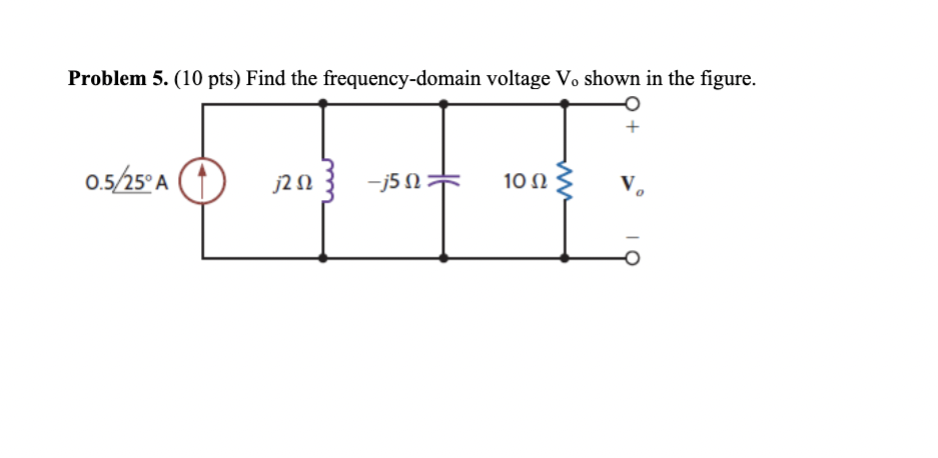 Solved Problem 5. (10pts) Find the frequency-domain voltage | Chegg.com