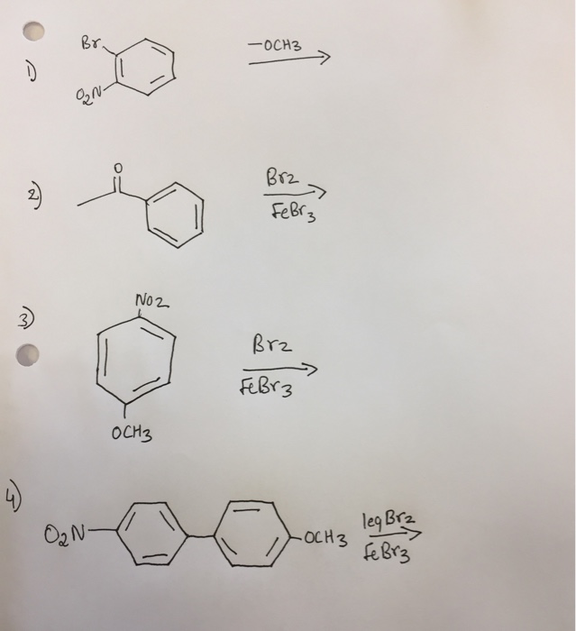 Solved pr NO2, OCH3 CON OCH3 Br2. FeBr Brz. FeBr3 Br2. OCH3 | Chegg.com