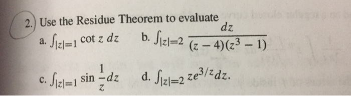 Solved Use the Residue Theorem to evaluate a. | Chegg.com