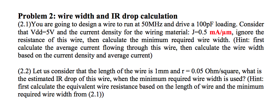 Solved Problem 2: wire width and IR drop calculation (2.1) | Chegg.com