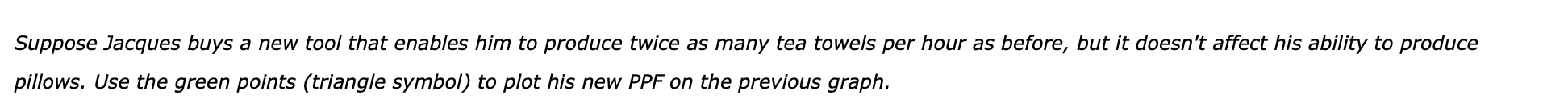 Solved Suppose Jacques buys a new tool that enables him to | Chegg.com